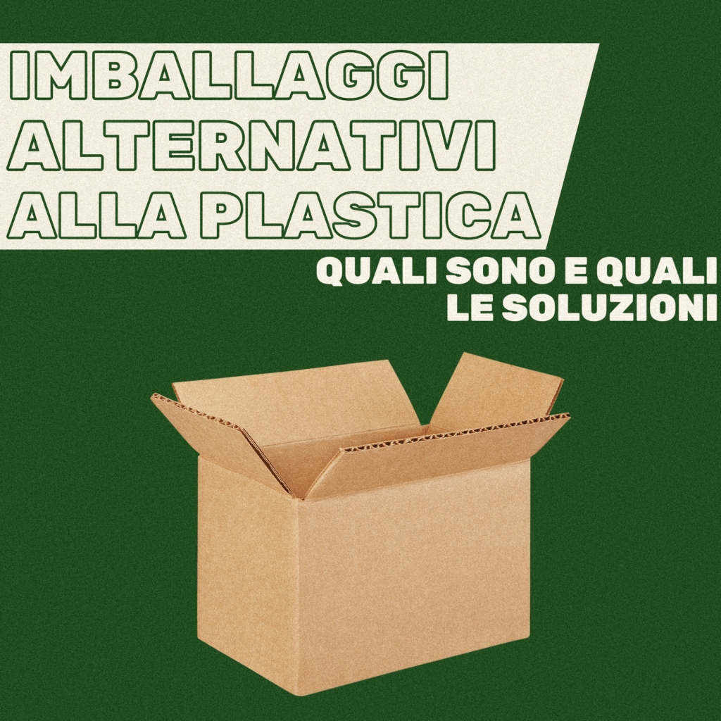 Imballaggi alternativi alla plastica: quali sono e quali le soluzioni - BOTTA EcoPackaging